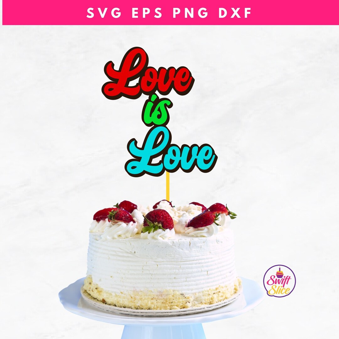 Love is Love Gay Pride Cake Topper SVG | Gay Pride Svg | Love is Love ...