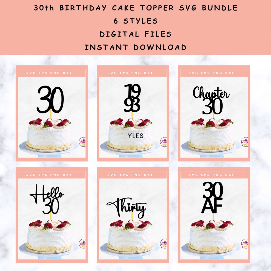 30th Birthday Cake Topper SVG Bundle | 30 AF | Hello 30 | Happy 30th ...