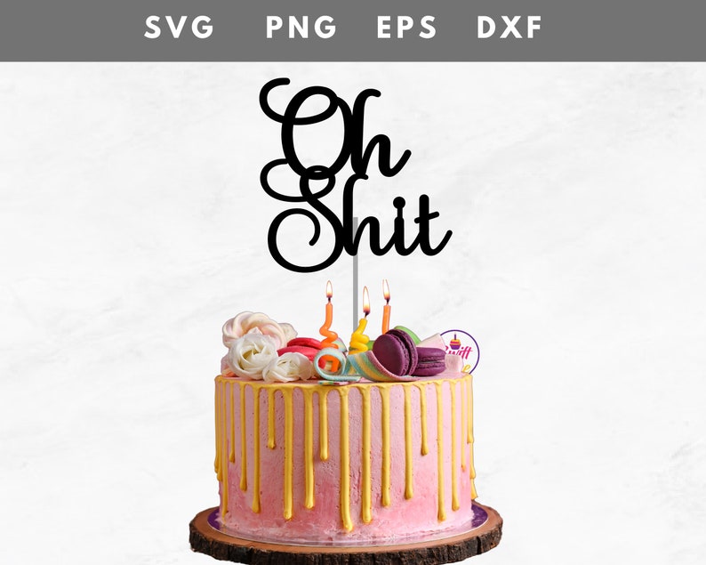 Oh Shit Cake Topper Svg |cake Topper Cut File | Baby Shower Cake Topper ...