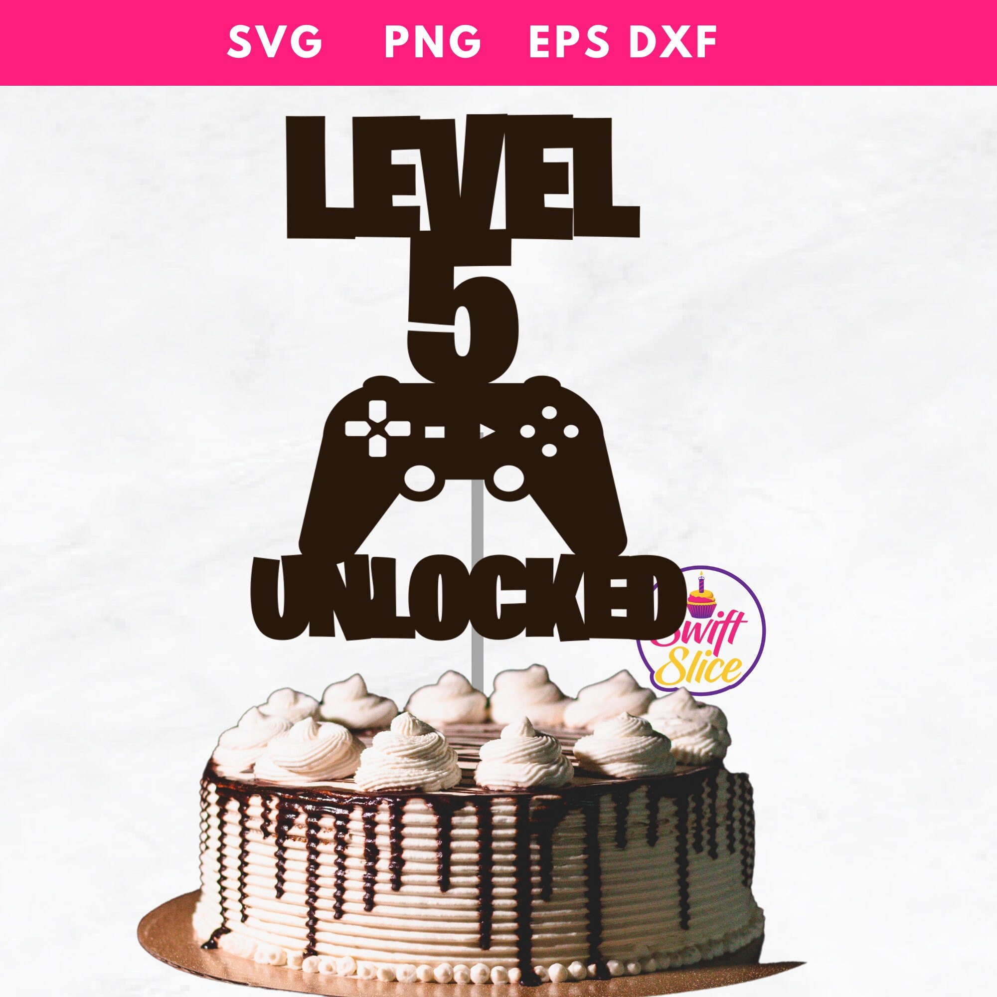 Level 5 Unlocked Cake Topper Svg | 5th Birthday | Layered Cricut Cut ...