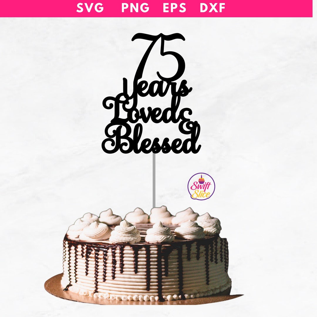 75th Birthday Cake Topper Svg| Instant Download | Happy 75th Birthday ...