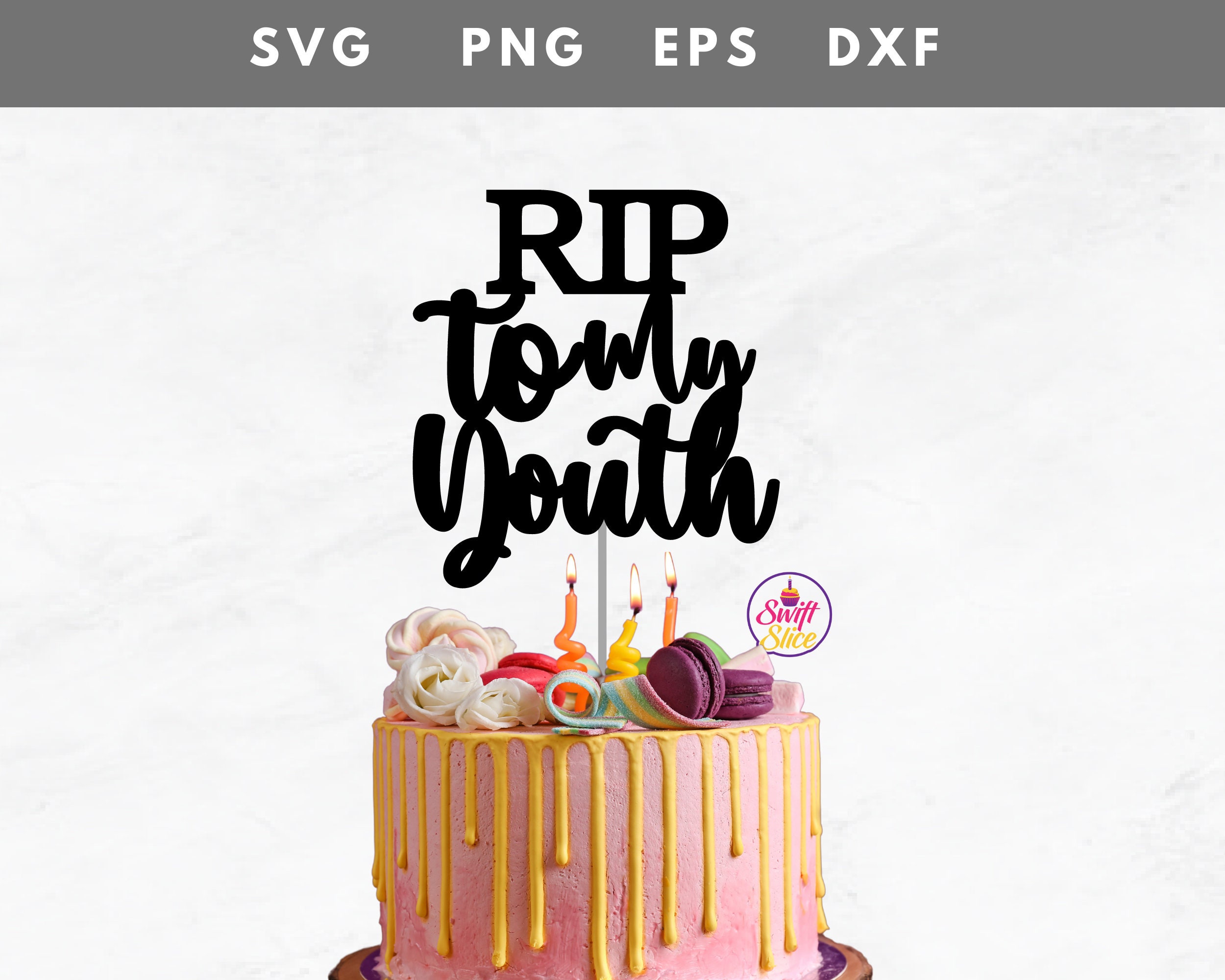 RIP to My Youth Cake Topper SVG |funeral for My Youth | Funny Birthday ...