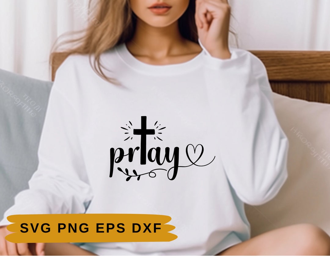 PRAY Christian SVG | Christian Quotes | Faith Quotes | Digital Download ...