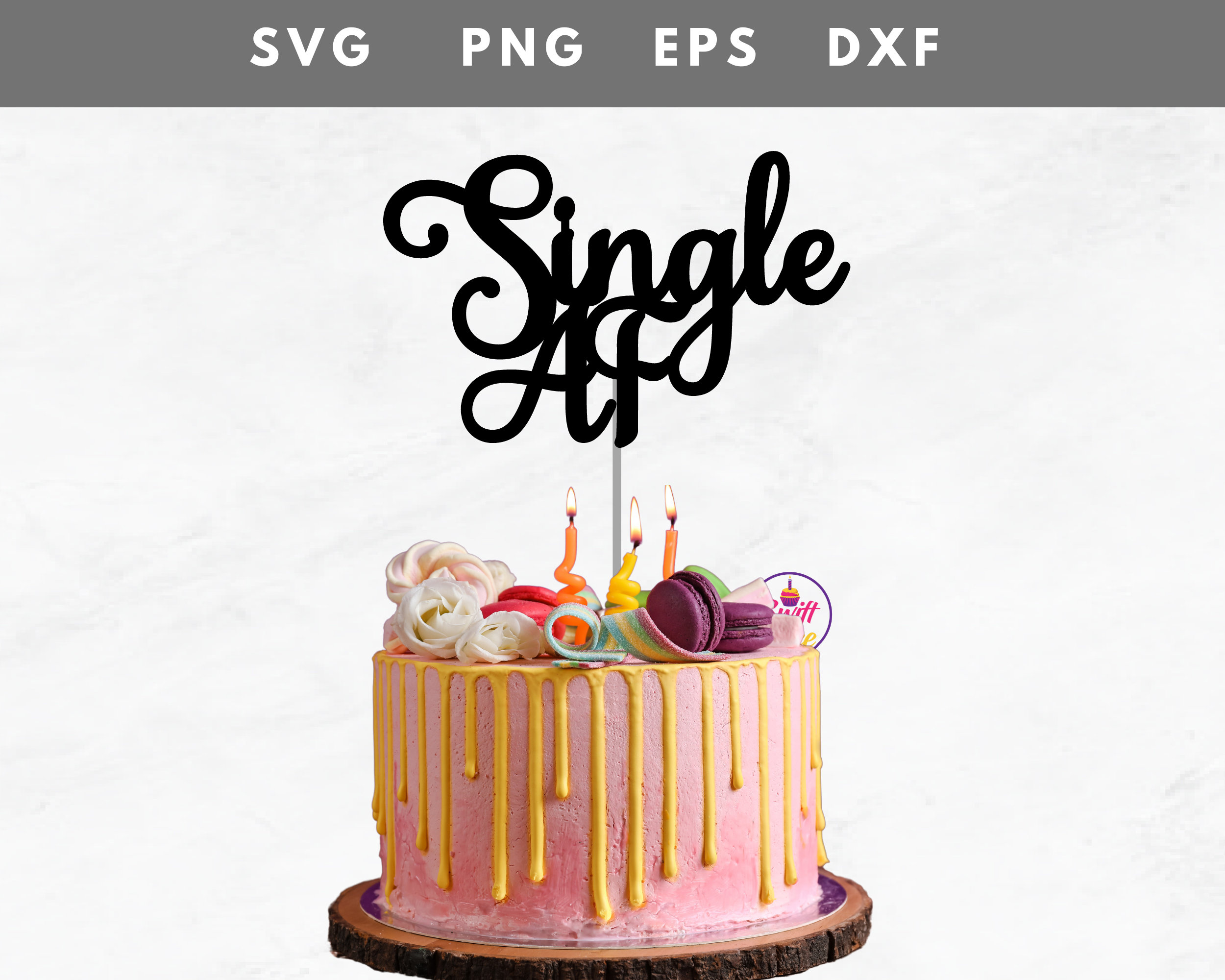 Single AF Cake Topper SVG Be Mine Svg I Don't Need A Valentine Svg in My Single Era Svg - Etsy