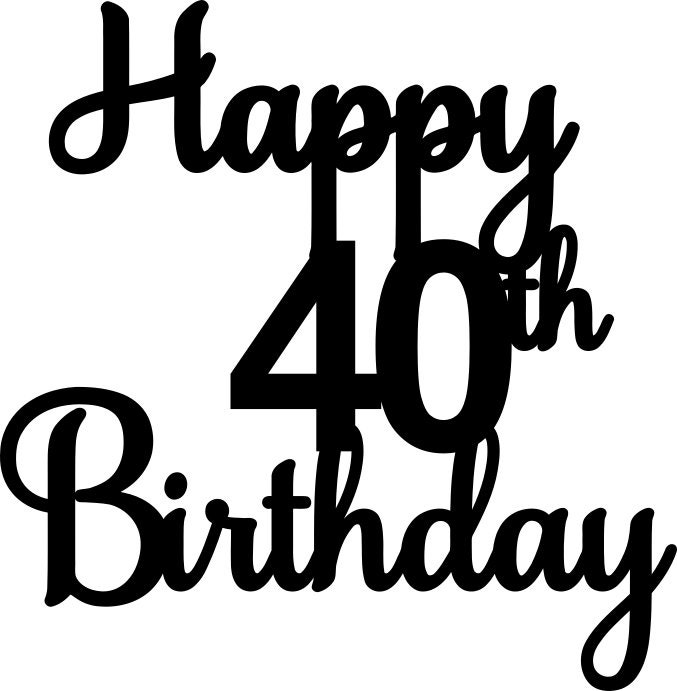 Happy 40th Birthday Cake Topper SVG Cut File for Cricut Machine - Etsy