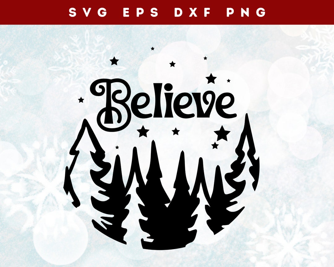 Believe Svg Christmas Cut File Instant Download Digital - Etsy