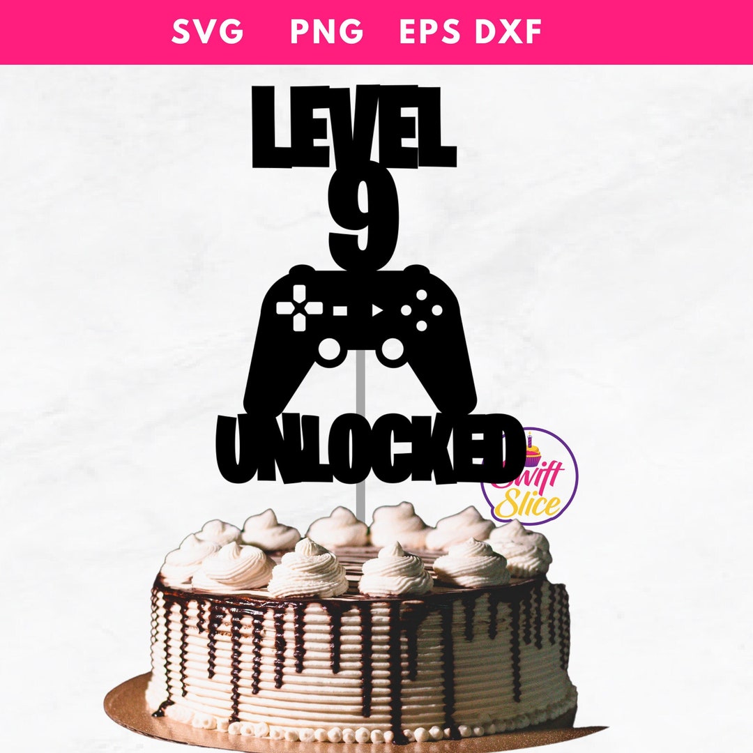 Level 9 Unlocked Cake Topper SVG - Etsy