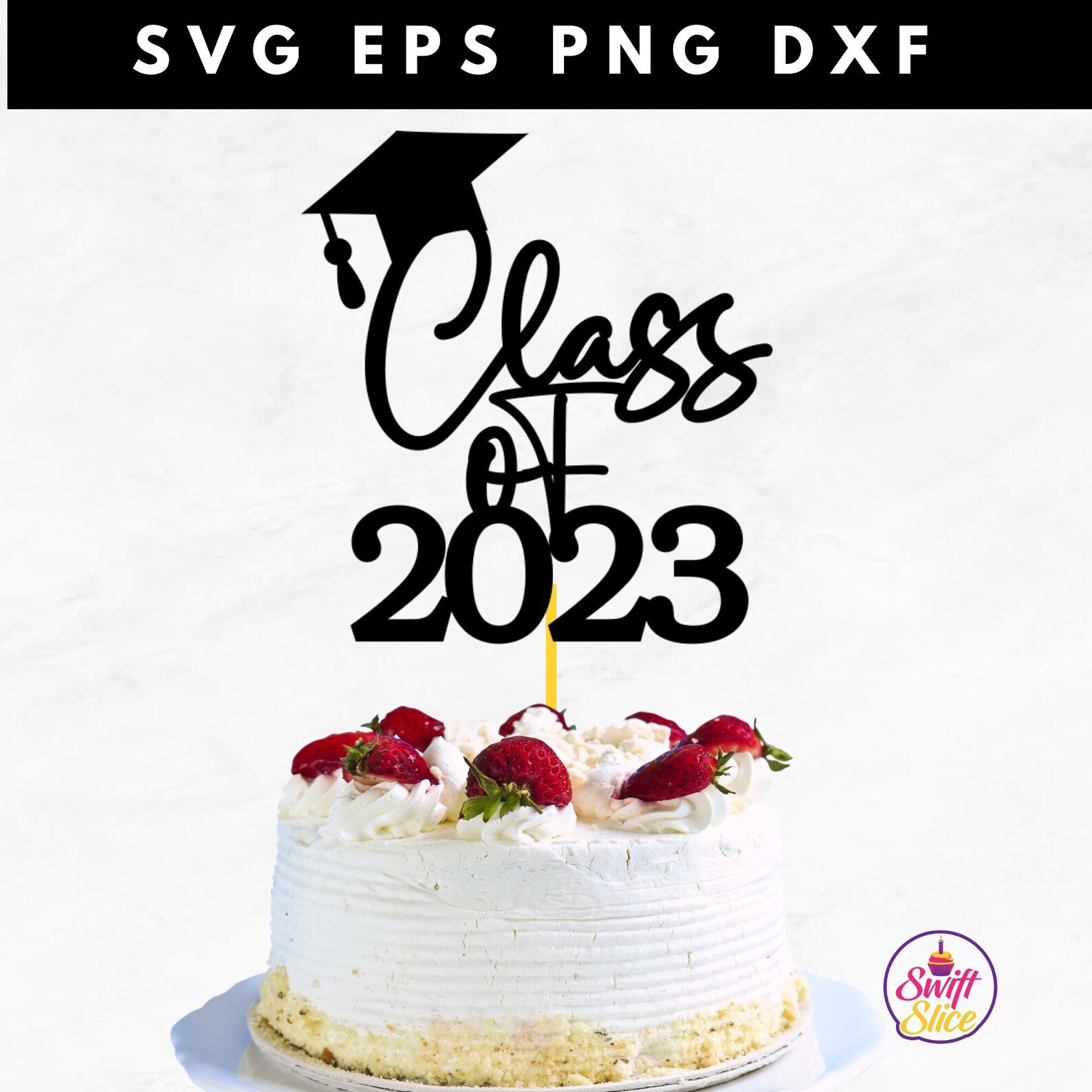 Class of 2023 Cake Topper SVG graduation Cake Topper Svg Congrats Cake ...