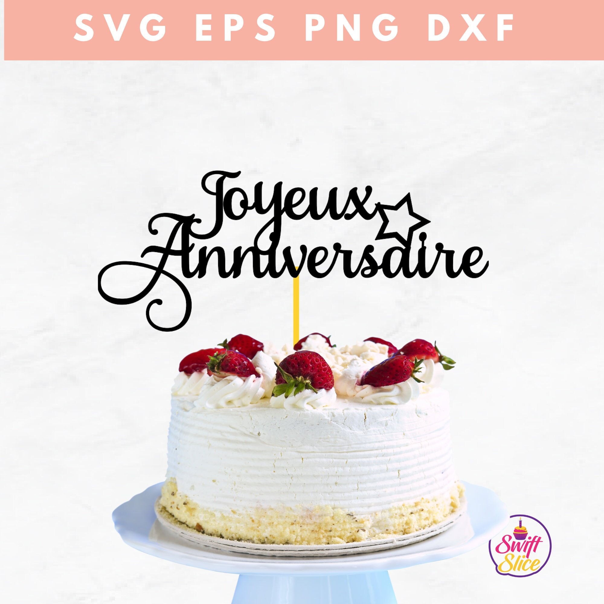 Joyeux Anniversaire Cake Topper Svg | Happy Birthday Cake Topper Cut ...