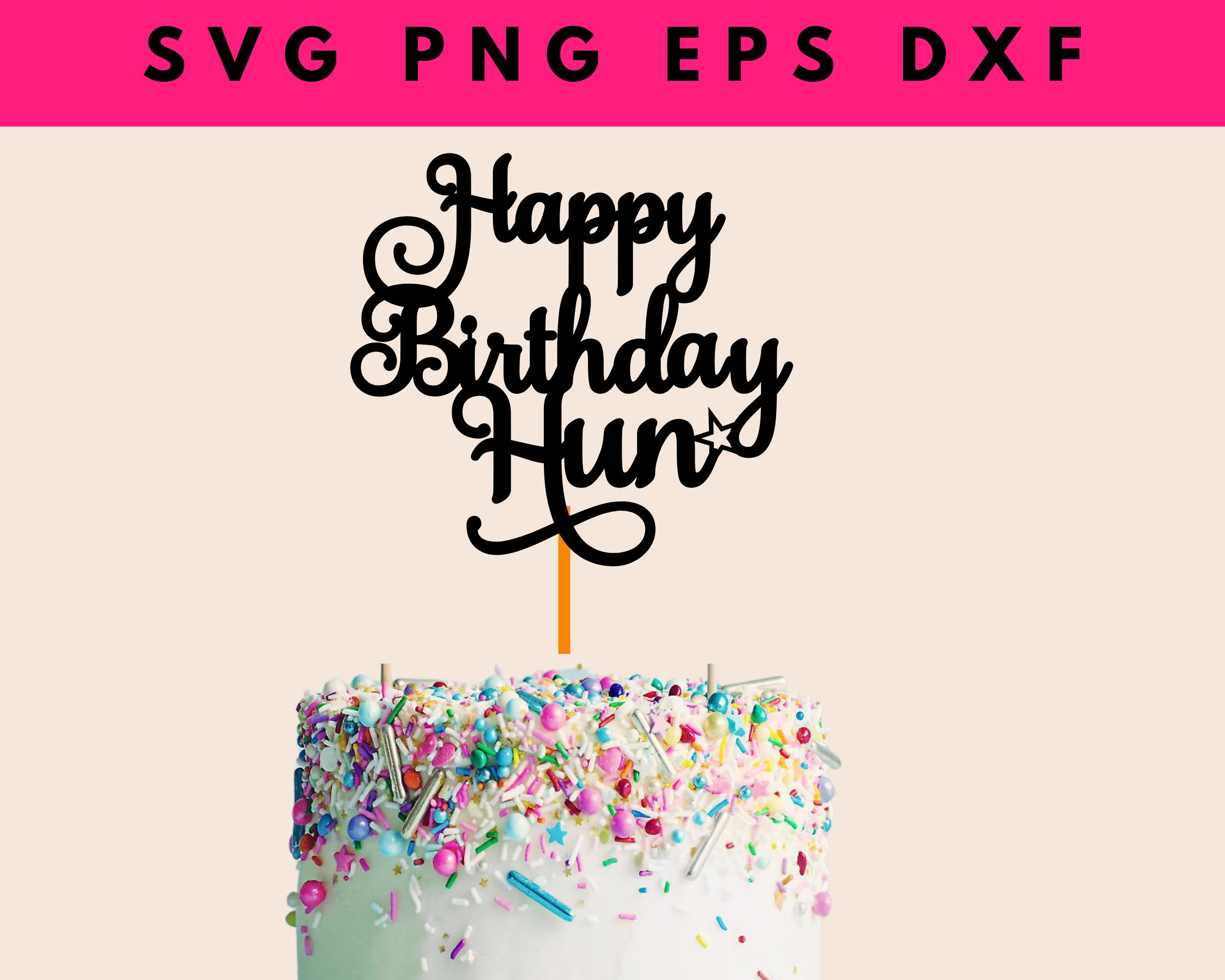 Happy Birthday Hun Cake Topper Svg Birthday Svg Cut File Cake Topper ...