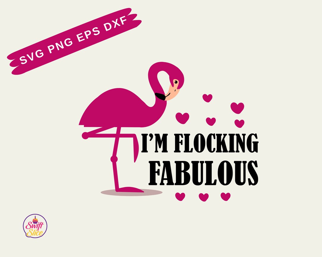 I'm Flocking Fabulous Flamingo SVG | Bird Clipart | Summer Svg ...