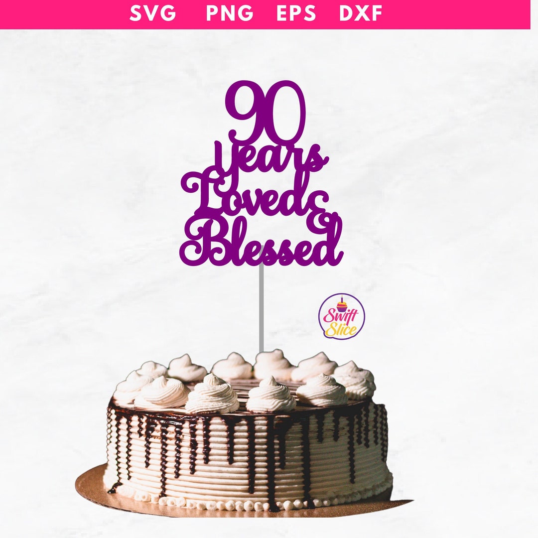 90th Birthday Cake Topper Svg| Instant Download | Happy 90th Birthday ...