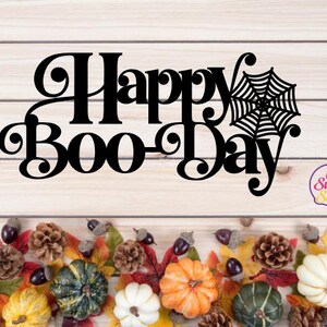 Happy Boo-day SVG | Halloween Birthday Cake Topper Cut File | Boo Day ...