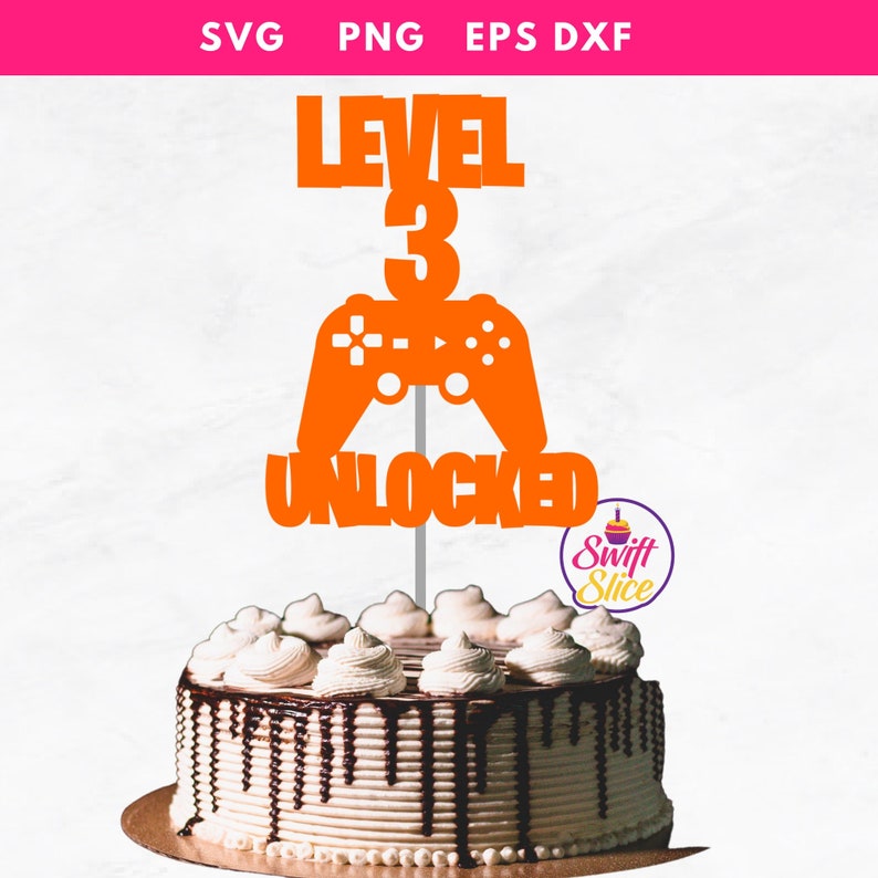 Level 3 Unlocked Cake Topper SVG | Instant Download | Cricut Cut File ...