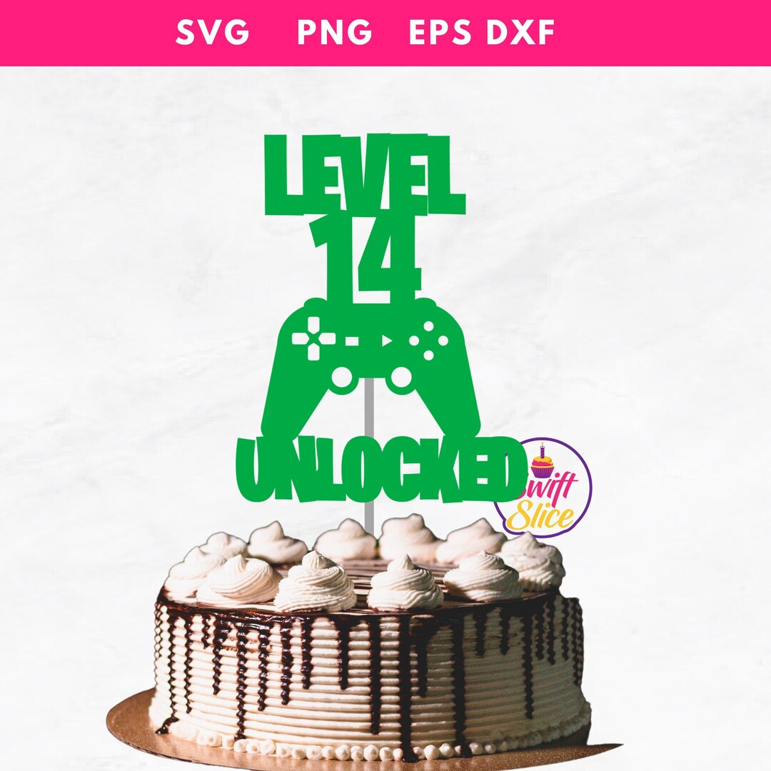 Level 14 Unlocked Cake Topper SVG Instant Download Level 14 Unlocked ...
