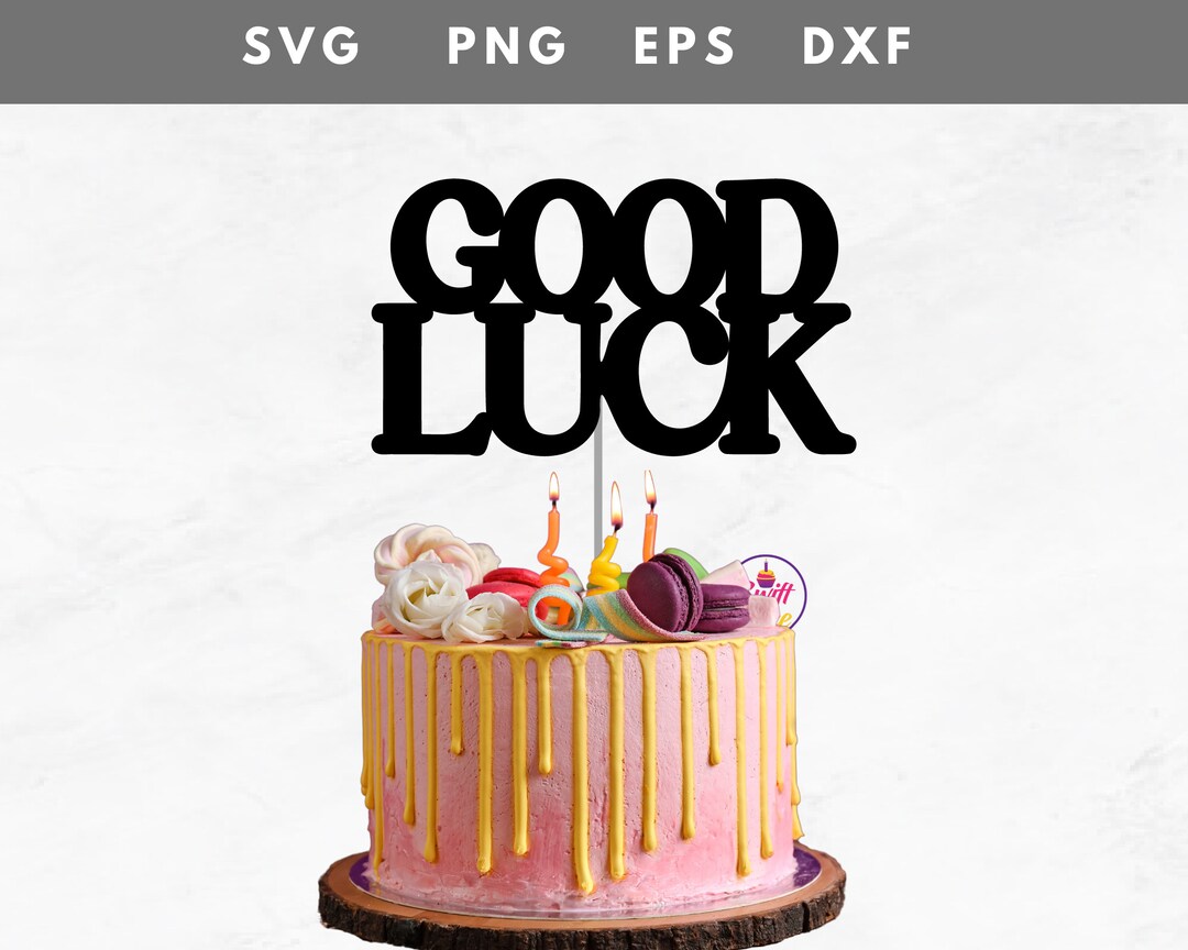 Good Luck Cake Topper | Laser Cut Cake Topper File | Dxf and Png ...