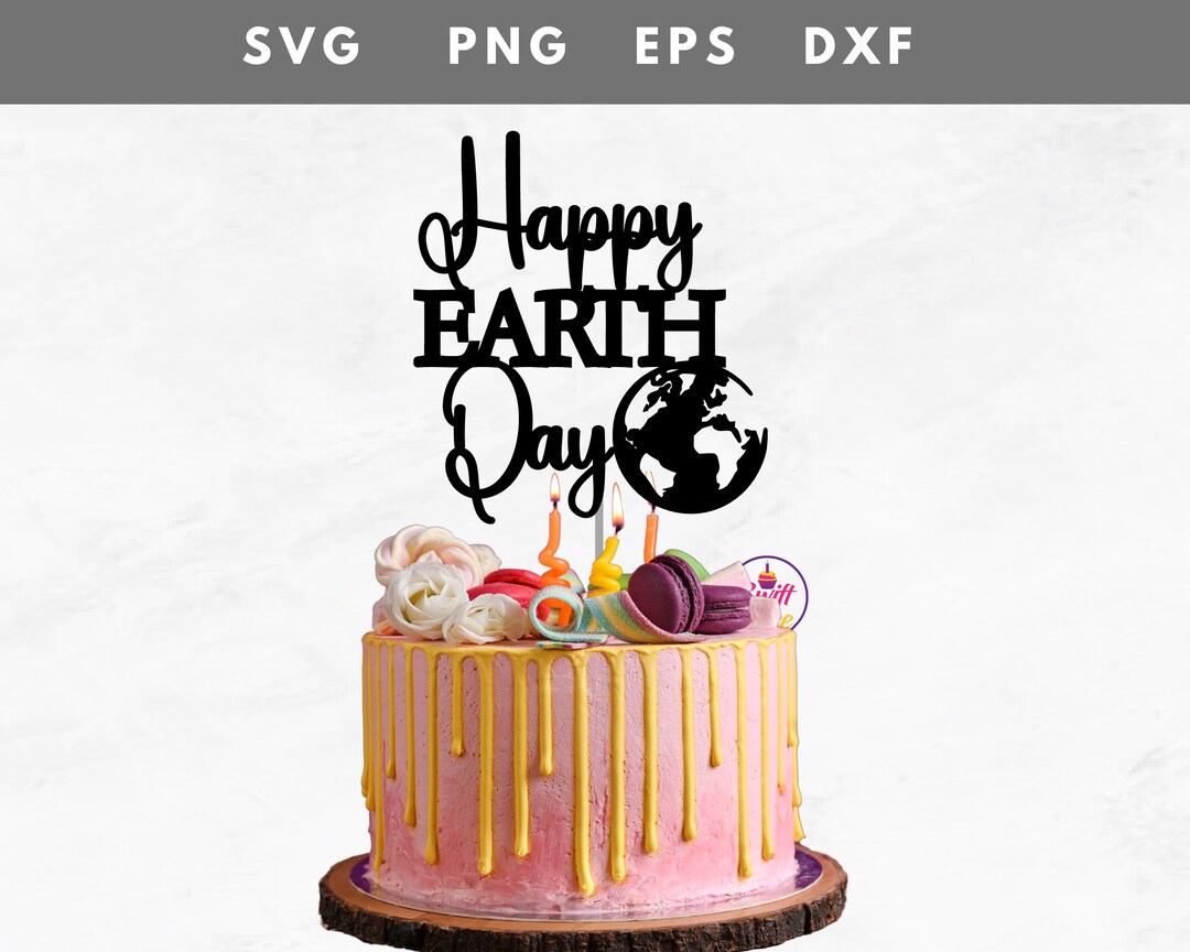 Happy Earth Day Cake Topper | Earth Day Svg | Earth Day Printable ...
