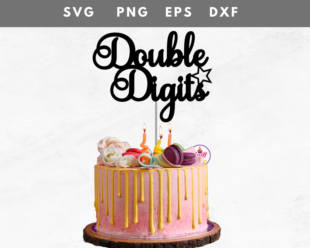 Double Digits Svg | Girls 10th Birthday Svg | 10th Birthday Cake Topper ...