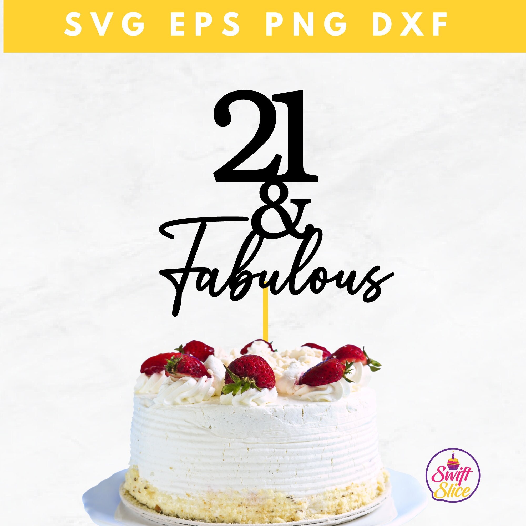 21 & Fabulous Cake Topper Svg | Digital Download | 21 and Fabulous Svg ...