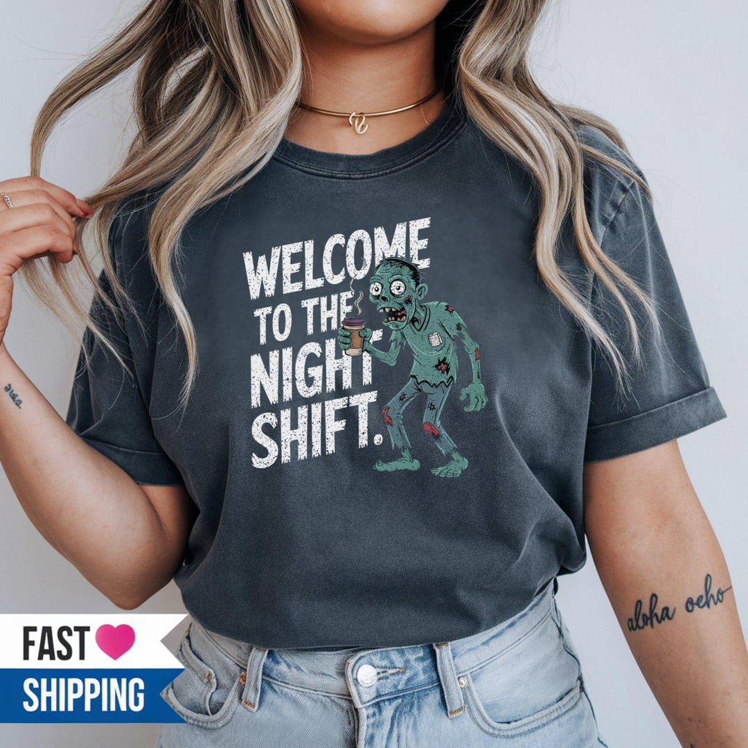 Funny Zombie Night Shift T-shirt, Welcome to the Night Shift Tee ...