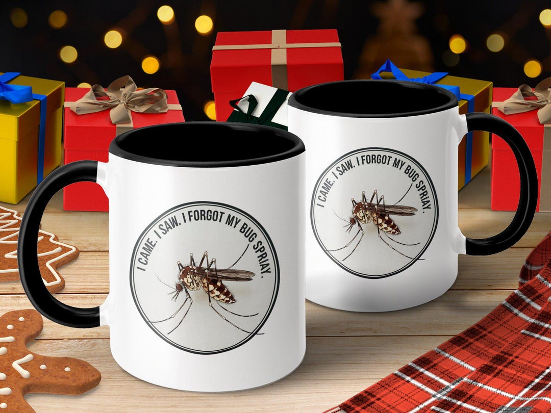 Funny Mosquito Mug I Came I Saw I Forgot My Bug Spray Perfect Gifts for ...