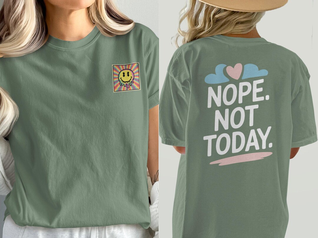 Funny Nope Not Today Front and Back, Funny T-shirt, Casual Graphic Tee ...