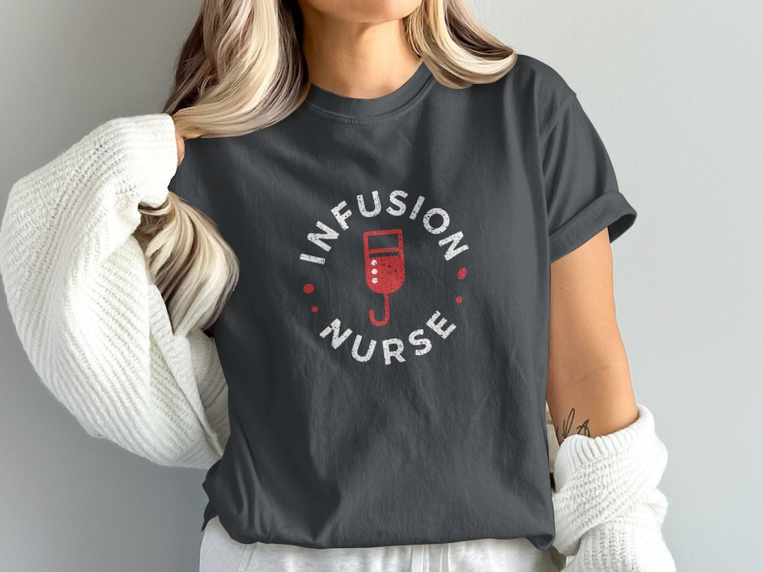 Funny Stylish Infusion Nurse Shirt, Nurse Appreciation Gift, Nursing ...