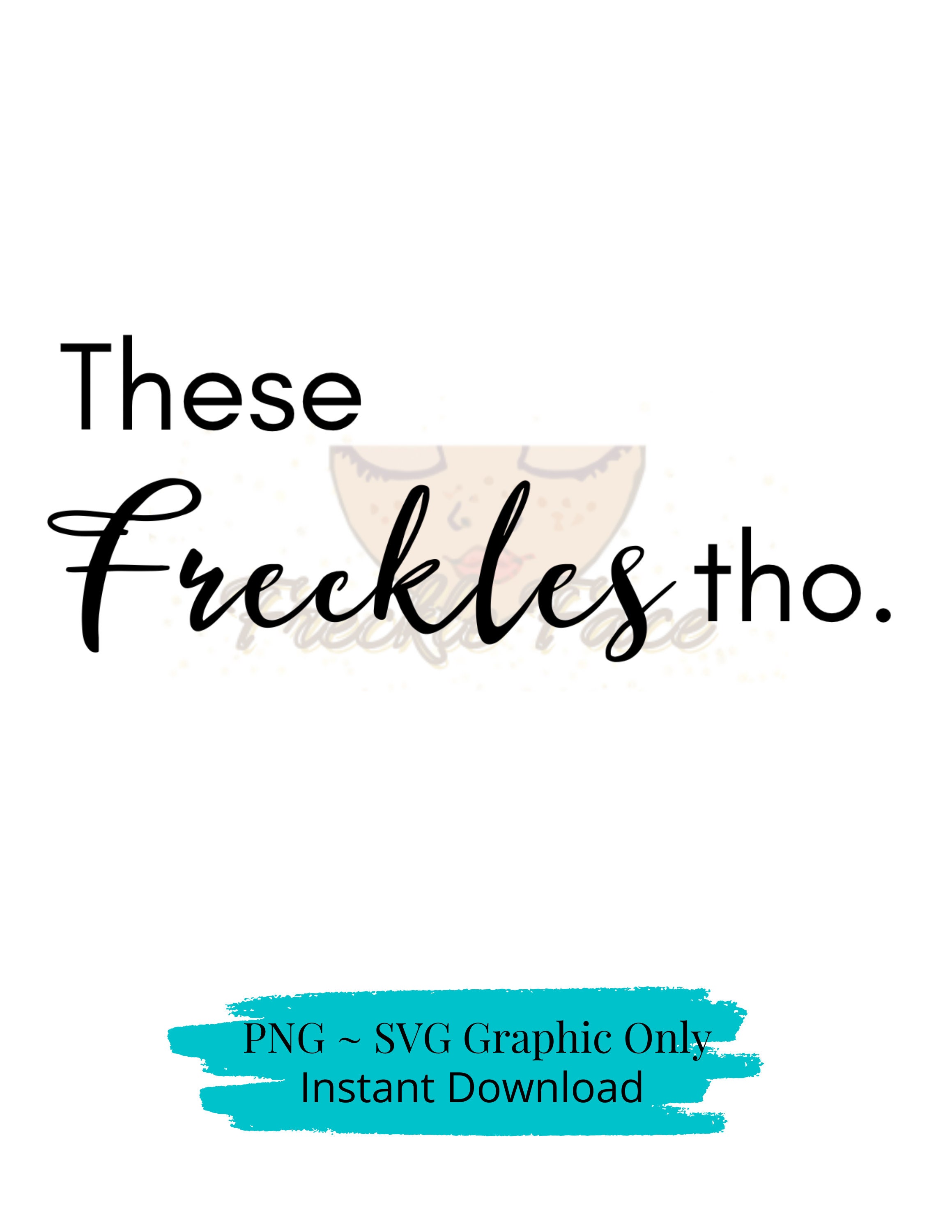 These Freckles Tho SVG, Sublimation Cut Designs, Freckled Brown Girls ...