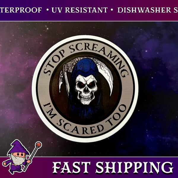 Stop Screaming I'm Scared Too Sticker - Etsy