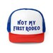 Not My First Rodeo Trucker Cap - Etsy