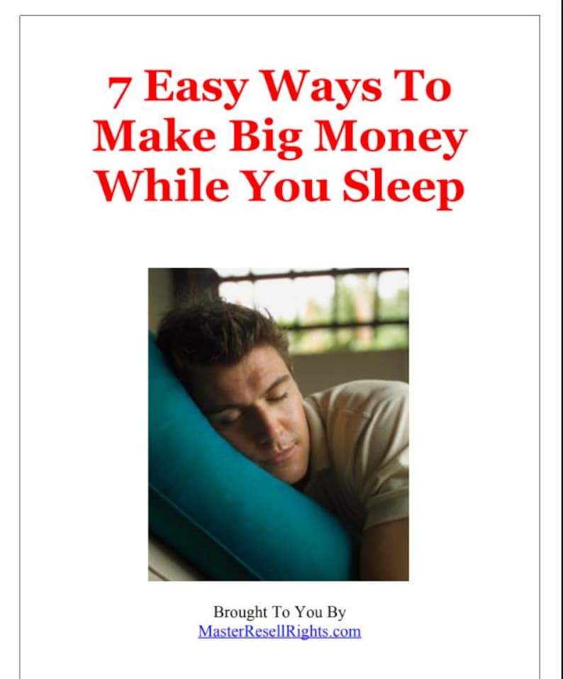 7 Easy Ways to Make Big Money While You Sleep, Discover Proven ...