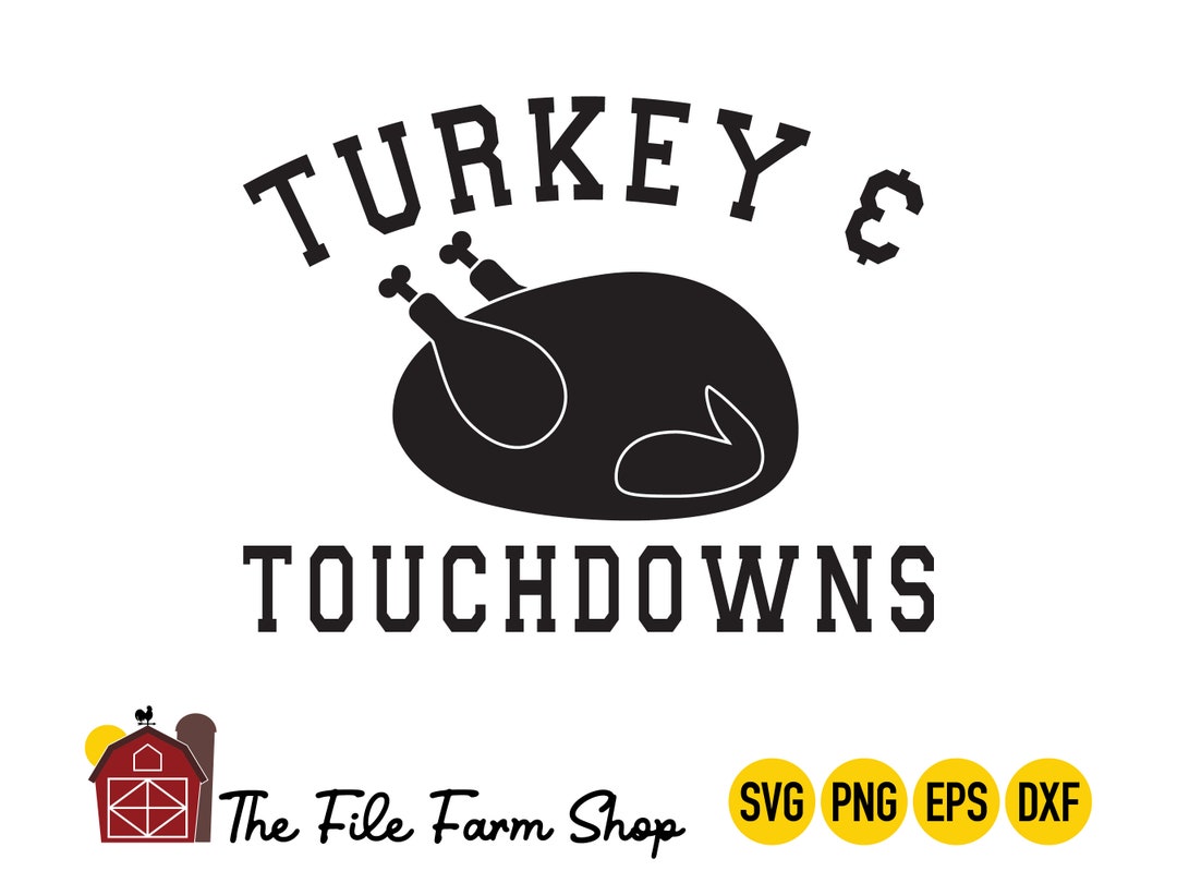 Turkey and Touchdowns Svg, Football Svg, Kickoff, Thanksgiving Cut File ...