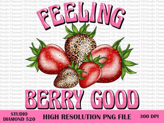 Feeling Berry Good Png Strawberry Png Leopard Berry Png - Etsy