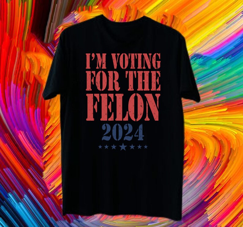 Convicted Felon PNG, I'm Voting for the Felon PNG - Etsy