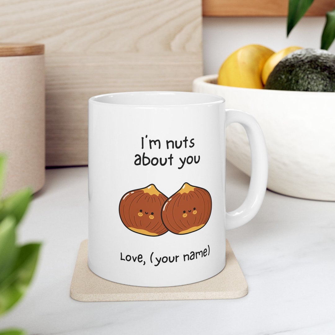 Custom Nuts About You Mug, Personalized Pun Gift, Pun Gifts, Couples ...