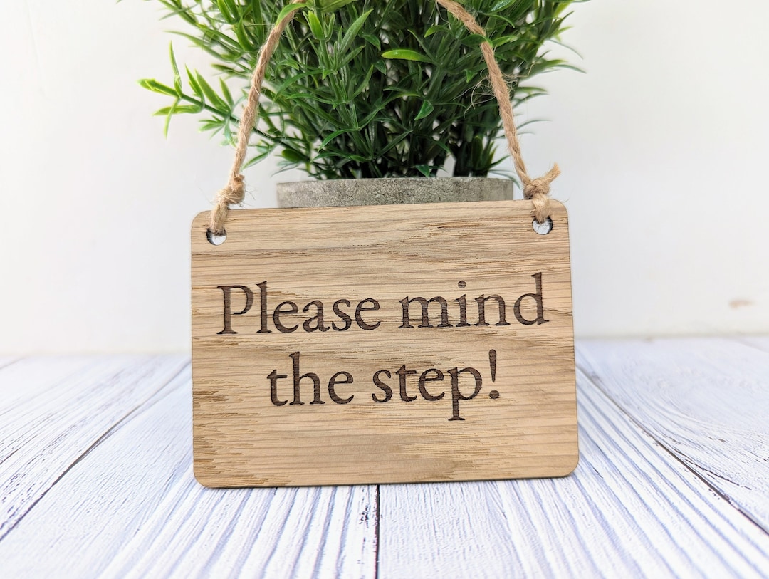 Please Mind the Step Sign - Customisable Wooden Warning Sign - Ideal ...