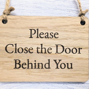 Please Close the Door Behind You Wooden Sign - Indoor Courtesy Sign ...