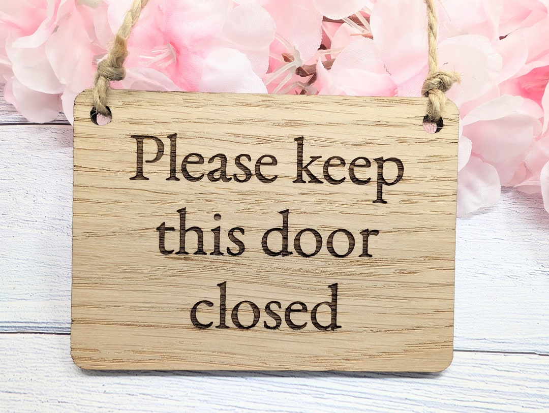 Please Keep Door Closed Sign - Custom Text Option, Personalisable Sign Oak MDF, Eco-friendly, 4 ...