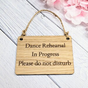 Dance Rehearsal in Progress - Sign - Handcrafted Oak Veneer Door Sign ...