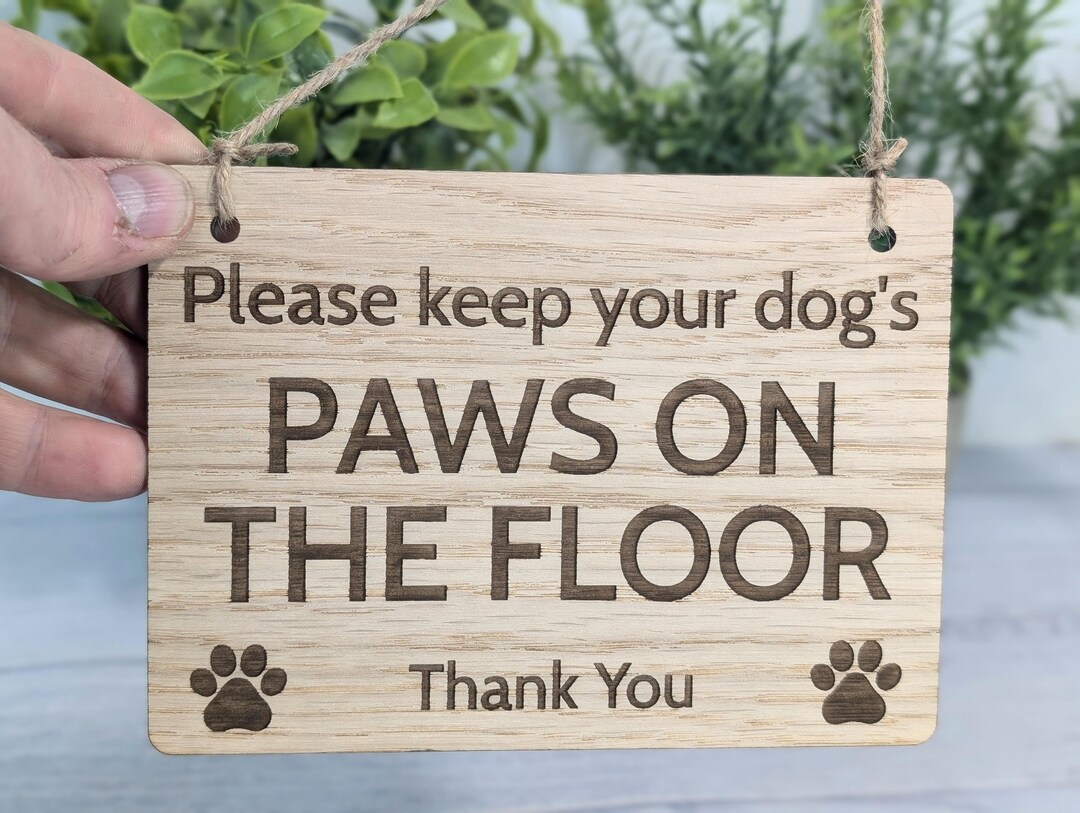 Paws on the Floor Sign | Dog Friendly Sign | Handmade Wooden Signage ...