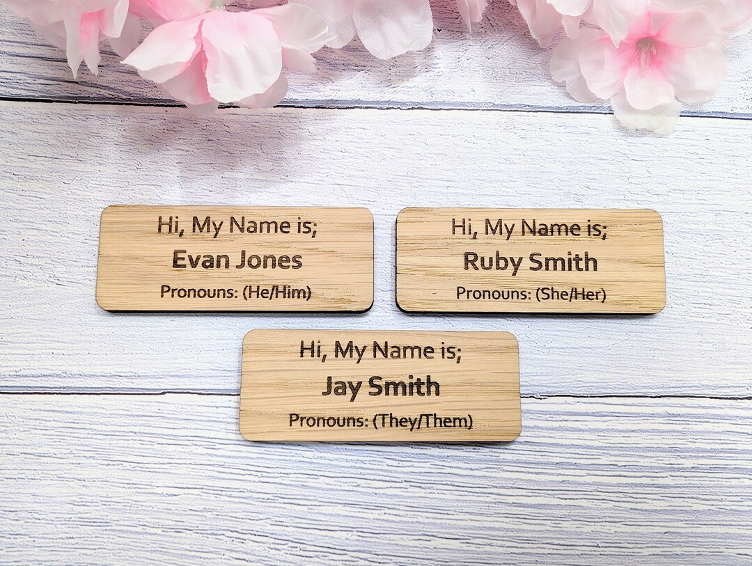 Pronoun Oak Name Badges Custom, Inclusive & Personalised, Pin/magnet ...