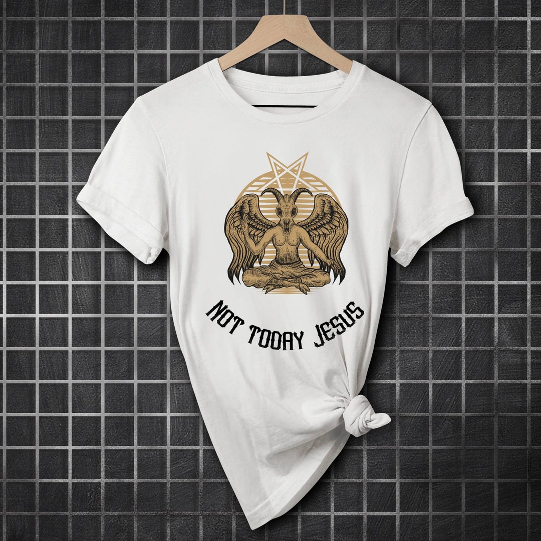 Not Today Jesus Baphomet Tshirt Atheist Shirt Satanic Shirt Anti