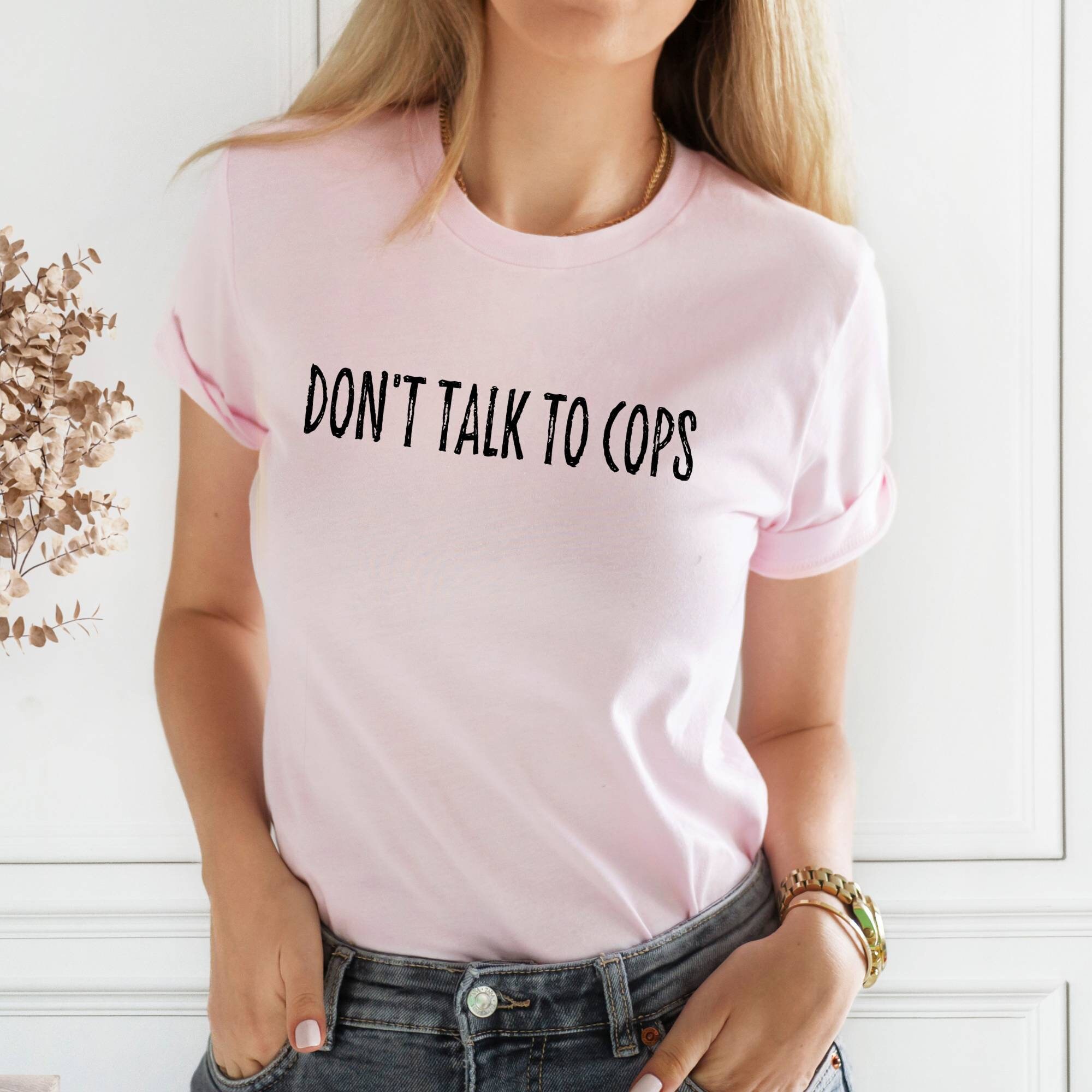 Don't Talk to Cops, ACAB, Defund Police Shirt, Leftist Progressive ...