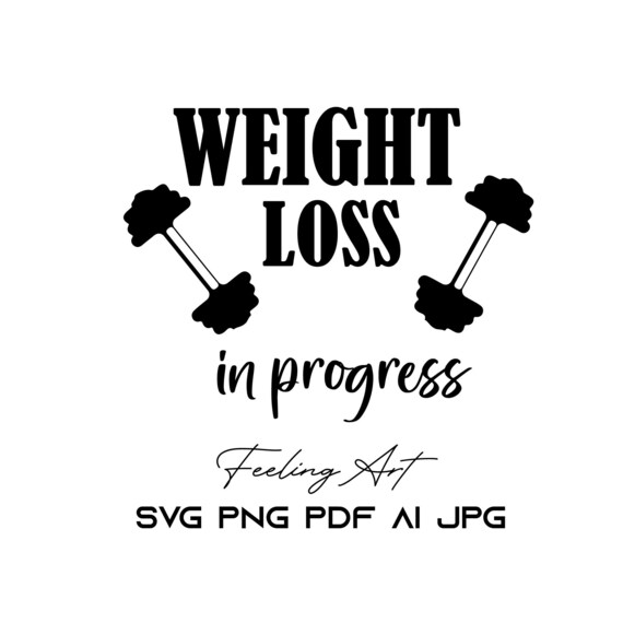 Weight Loss in Progress SVG Weight Loss SVG Weight Loss Svg - Etsy