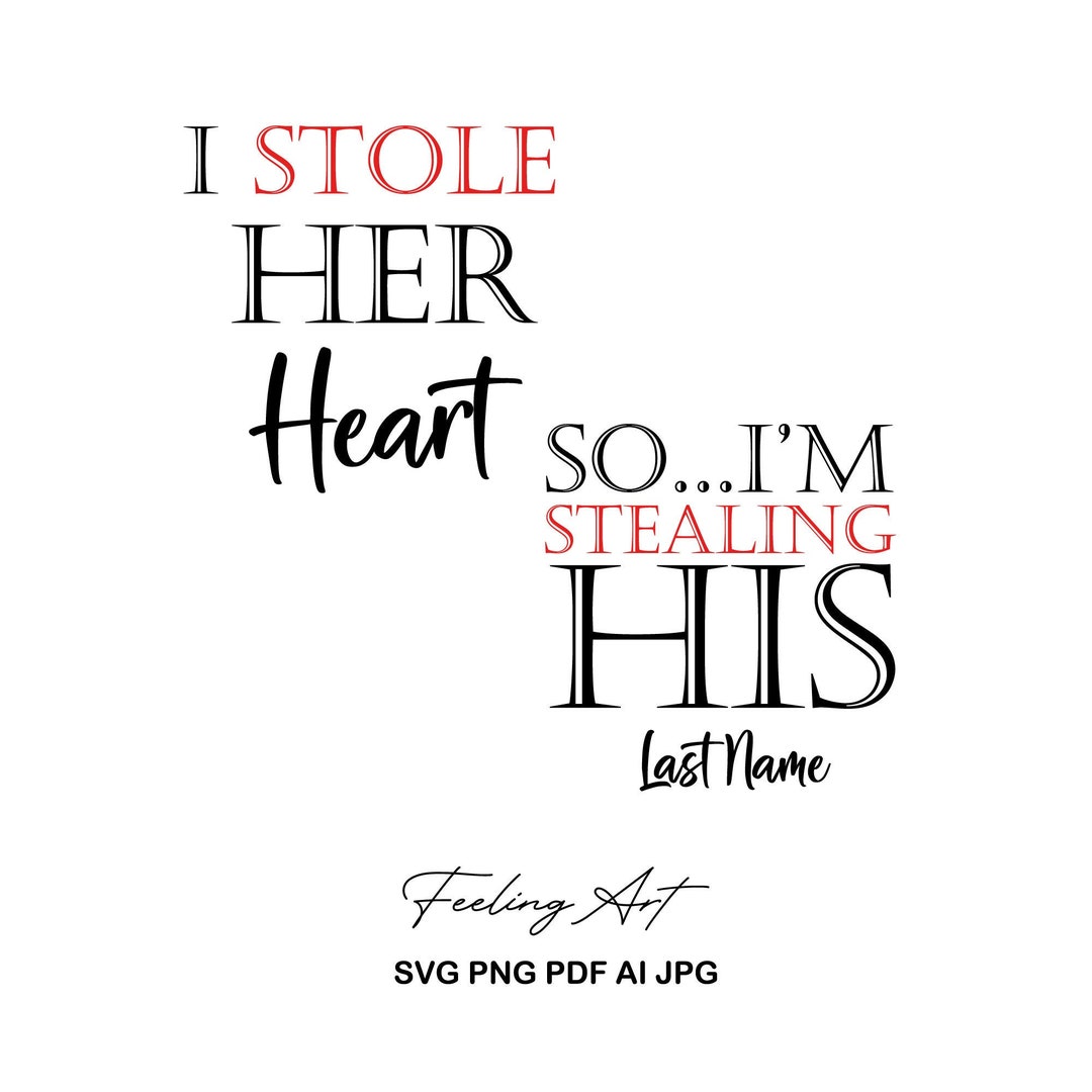 I Stole Her Heart His Last Name Svg Etsy