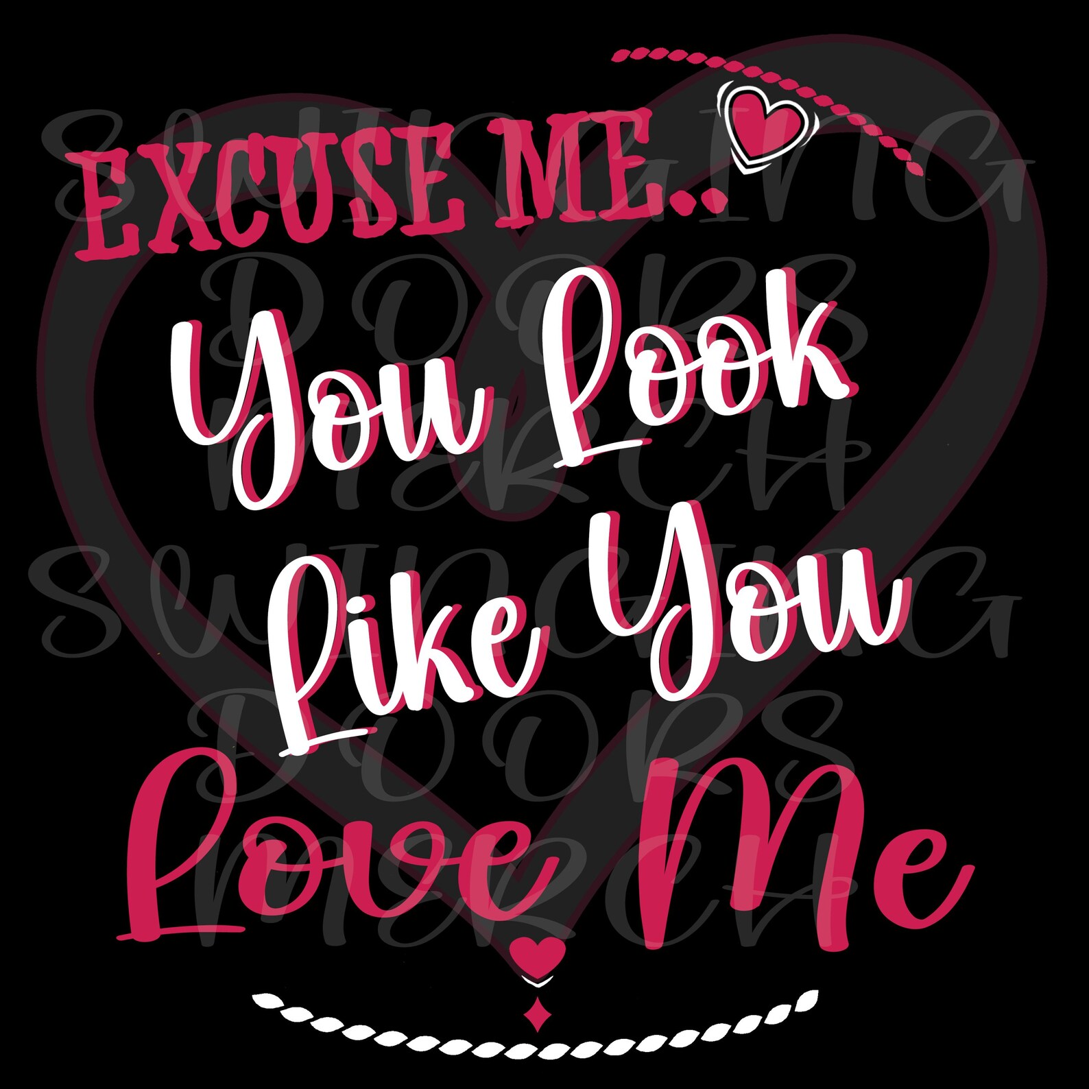 You Look Like You Love Me - Digital File - Shirt Design - Etsy