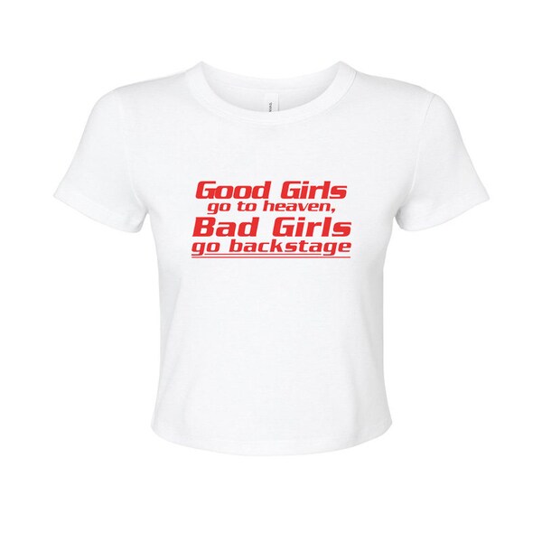 Good Girl Go to Heaven Bad Girls Go Backstage Shirt - Etsy