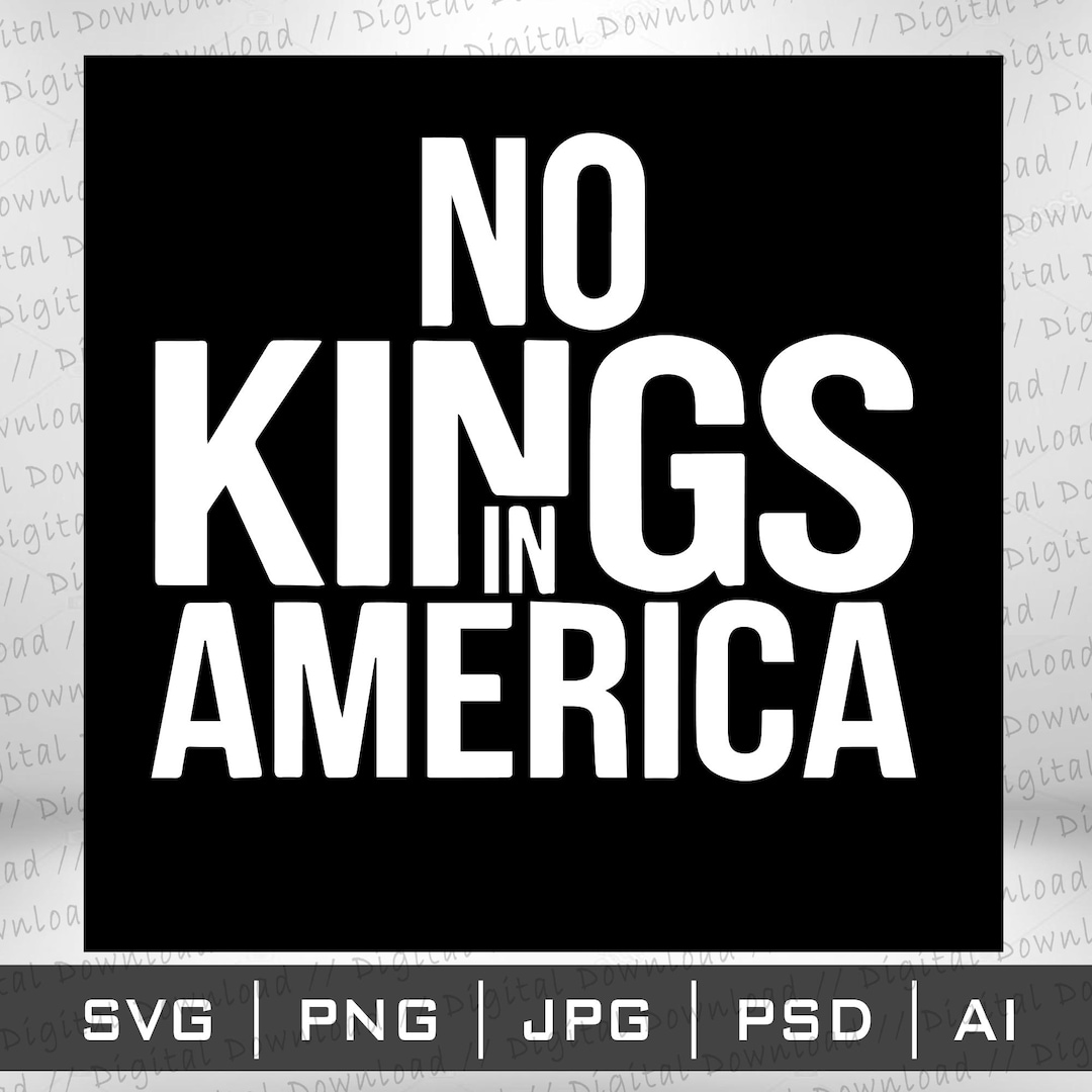 No Kings in America Sign SVG PNG JPG | Anti Trump Tshirt Design | No ...