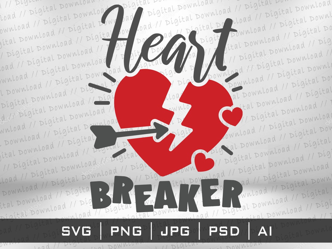 Heart Breaker Svg, Valentines Day Svg, Love Heart SVG Png, Cricut ...
