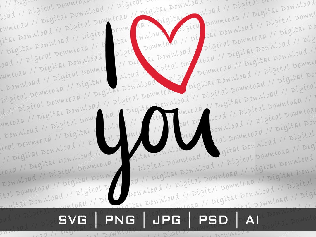 I Love You Svg, Valentines Day Svg, Love Heart SVG Png, Cricut Cutting ...